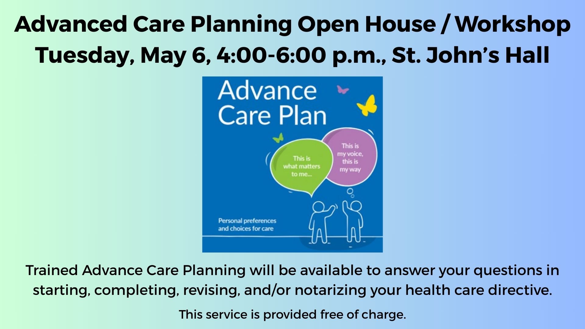 Advanced Care Planning Open House / Workshop: Tues. May 6, 4:00-6:00 p ...
